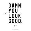 Damn You Look Good Sticker | Stationary