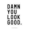 Damn You Look Good Sticker | Stationary
